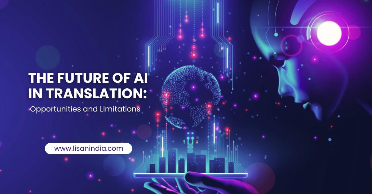 AI in Translation: The Future, Opportunities, and Challenges